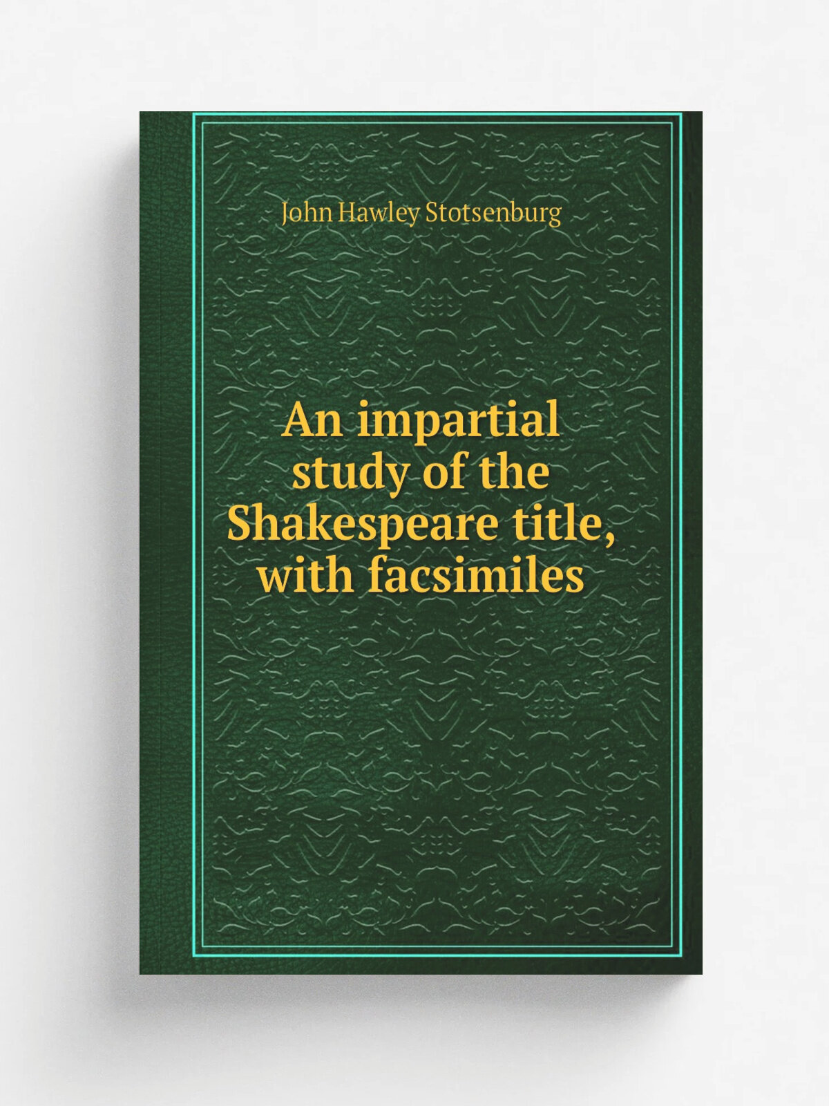 An impartial study of the Shakespeare title, with facsimiles