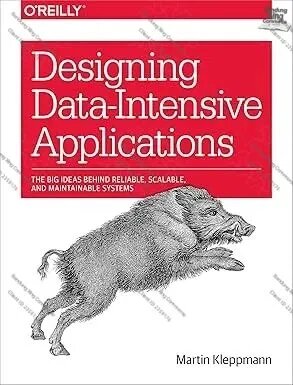 Designing Data-Intensive Applications: The Big Ideas Behind Reliable, Scalable, and Maintainable Systems