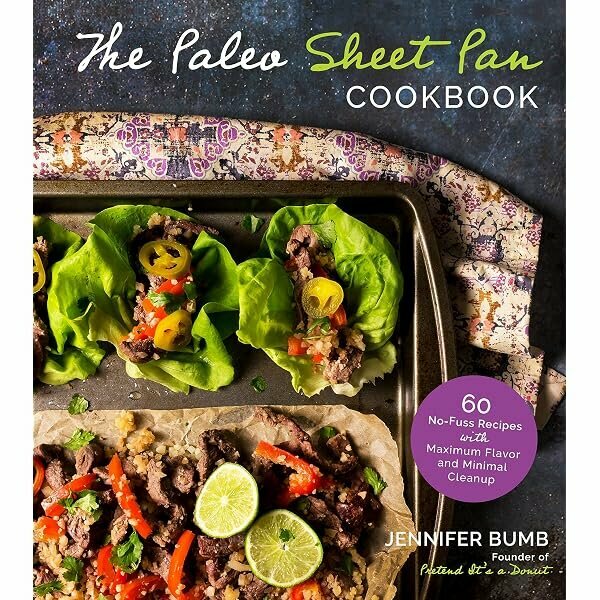 The Paleo Sheet Pan Cookbook: 60 No-Fuss Recipes with Maximum Flavor and Minimal Cleanup，Reprinted paperback book