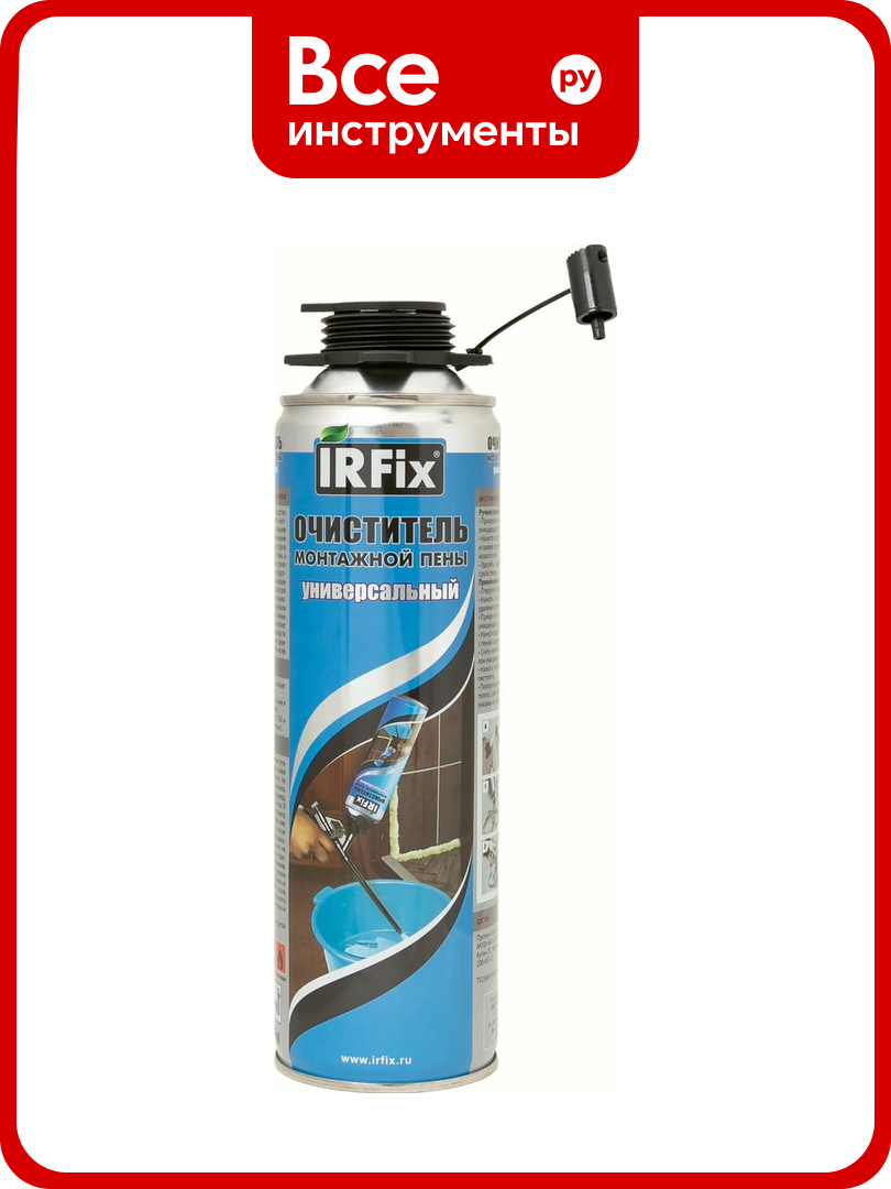 Очиститель незатвердевшей монтажной пены IRFIX – средство для дерева и металла, защита от плесени, без запаха