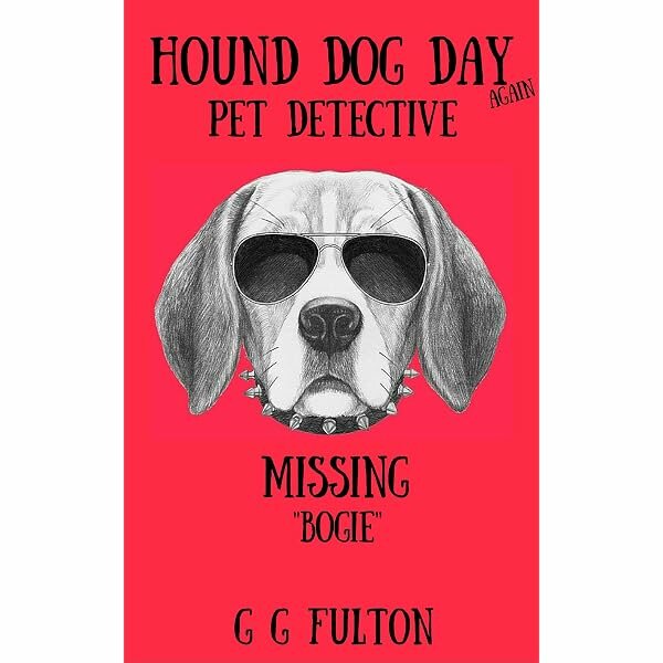 CHILDREN'S: HOUND DOG DAY - PET DETECTIVE: BOOK 5 - MISSING: BOGIE (Children Dog Pet Books 9-12, Children Detective Dog Pet Books 9-12, Children Mystery . Kids Funny Dog Book 9-12 (AGAIN SERIES)，Reprinted paperback book