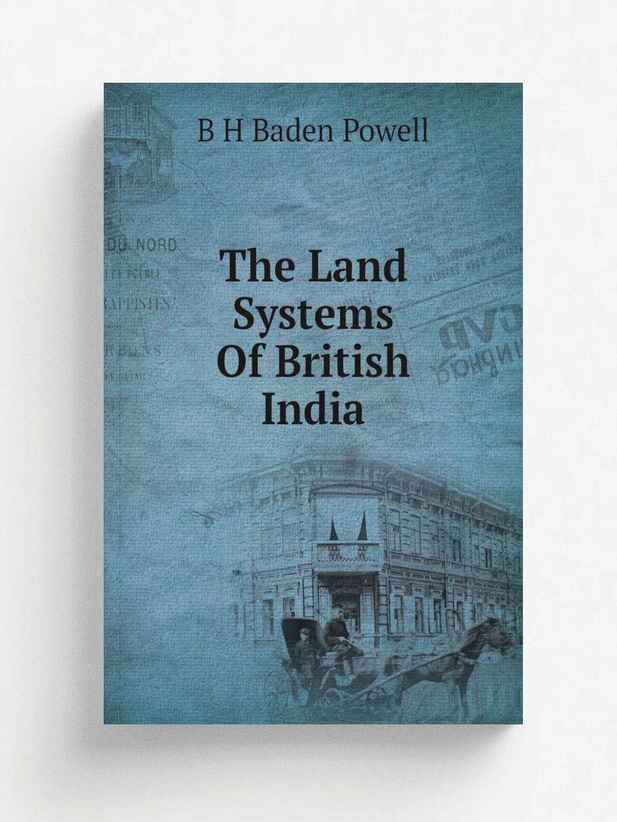 The Land Systems Of British India