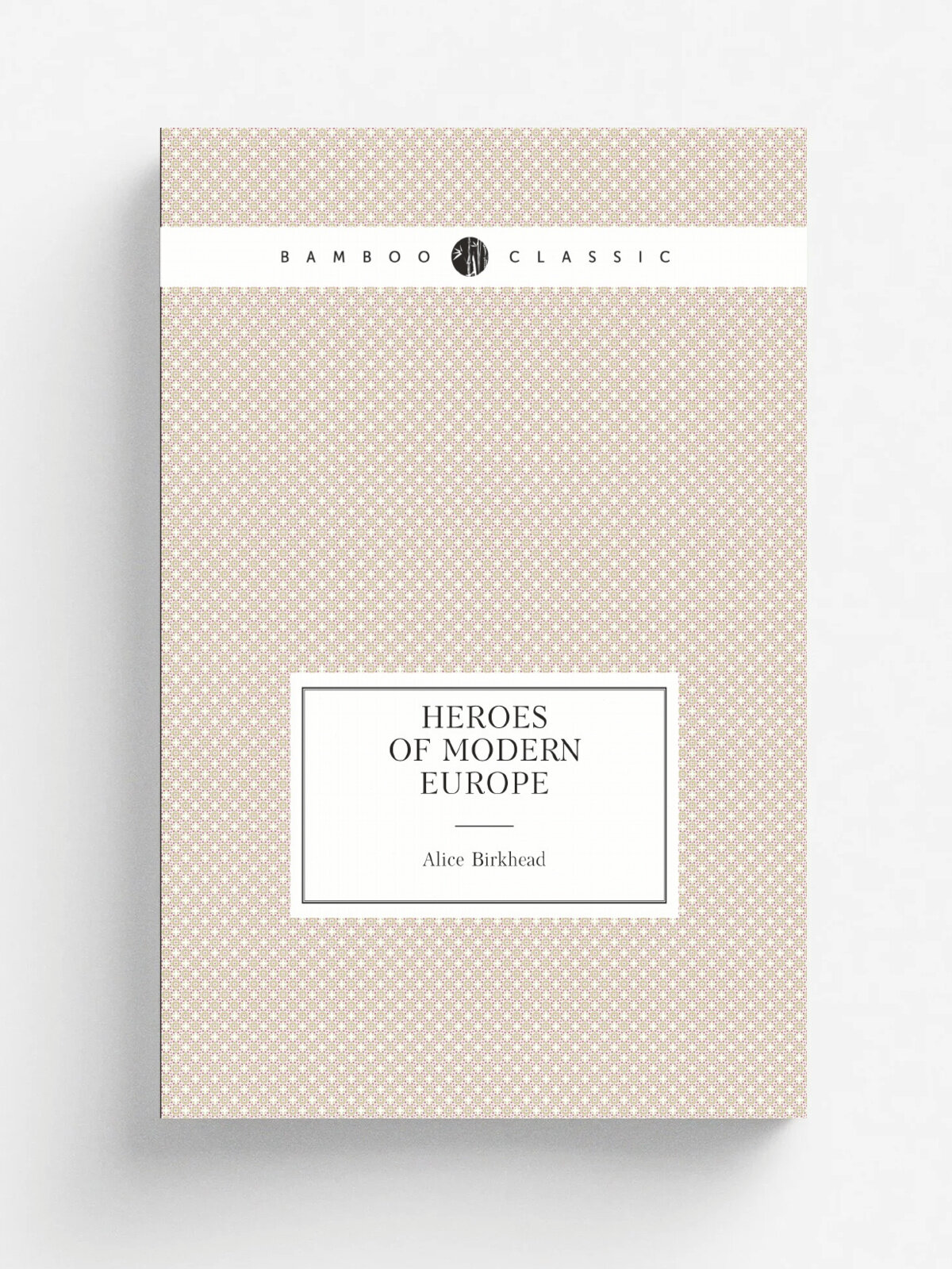 Heroes of modern Europe