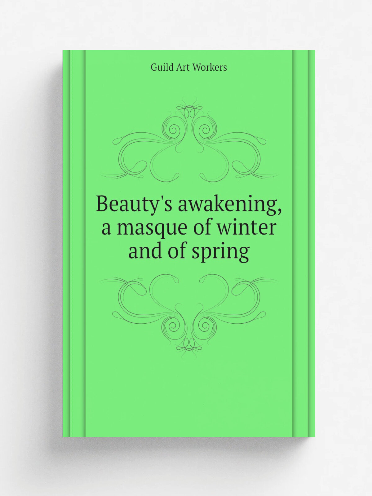 Beauty's awakening, a masque of winter and of spring | Guild Art Workers | Репринт