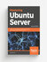 Mastering Ubuntu Server - Second Edition