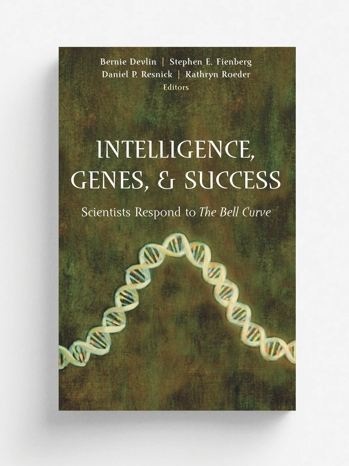 Intelligence, Genes, and Success. Scientists Respond to The Bell Curve
