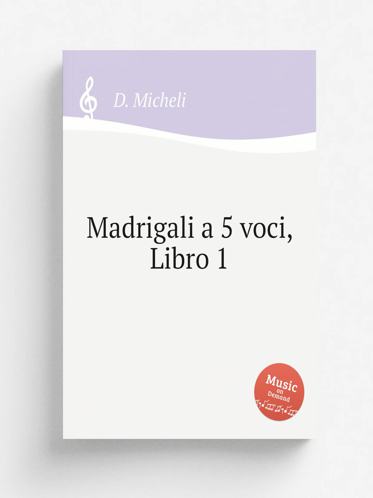 Madrigali a 5 voci, Libro 1 | D. Micheli | Репринт