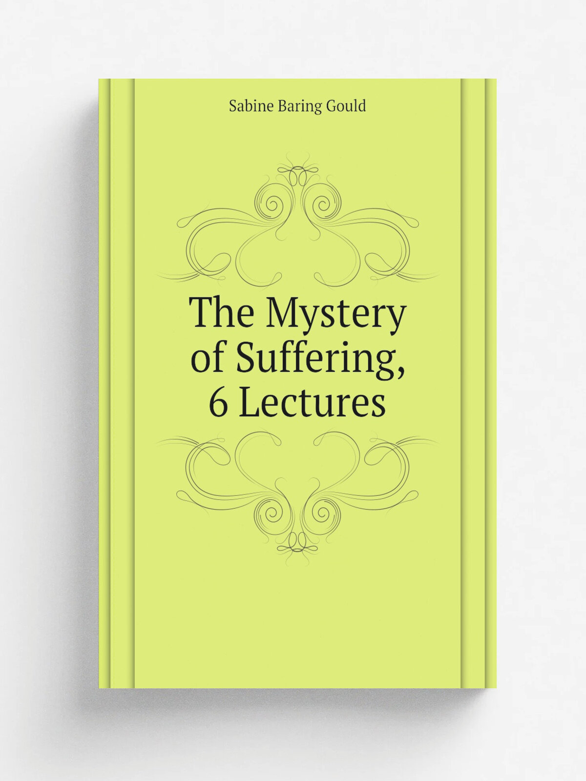 The Mystery of Suffering, 6 Lectures | Gould Sabine Baring | Репринт