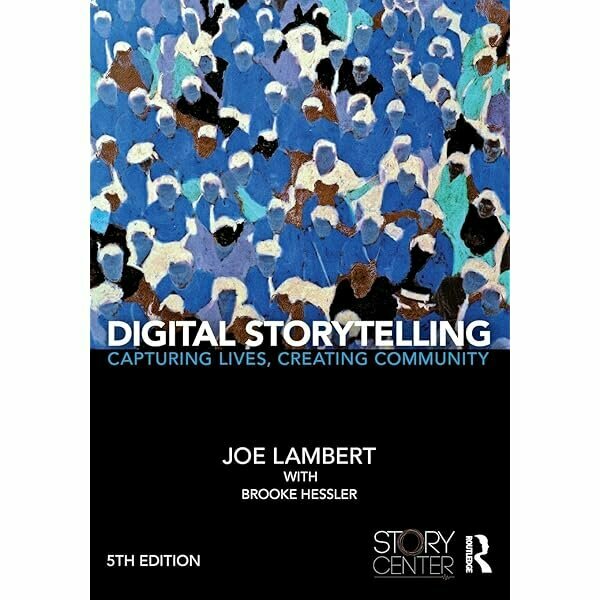 Digital Storytelling: Capturing Lives, Creating Community，Reprinted paperback book