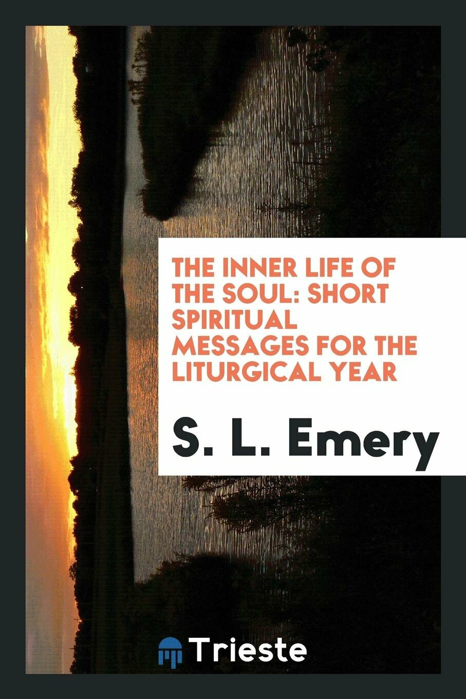 The inner life of the soul. short spiritual messages for the liturgical year