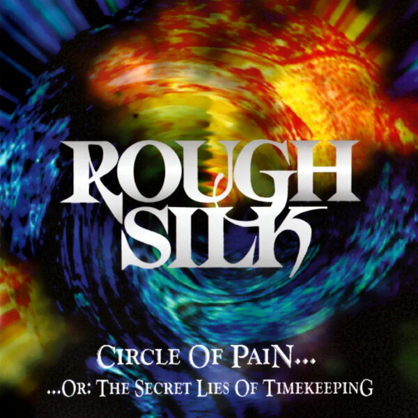 Компакт-диск Rough Silk — Circle Of Pain. Or - The Secret Lies Of Timekeeping (RU)(CD)