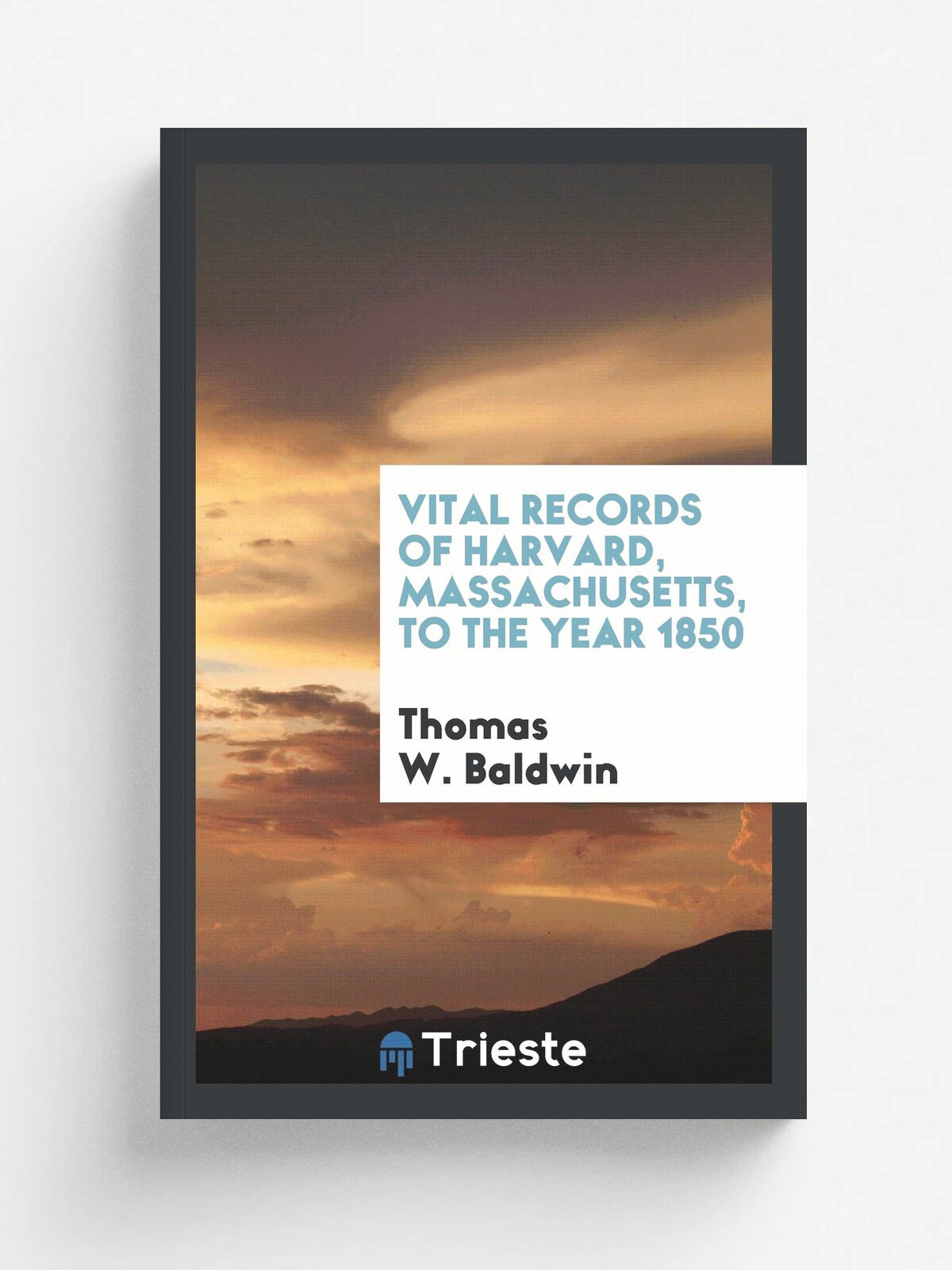 Vital records of Harvard, Massachusetts, to the year 1850