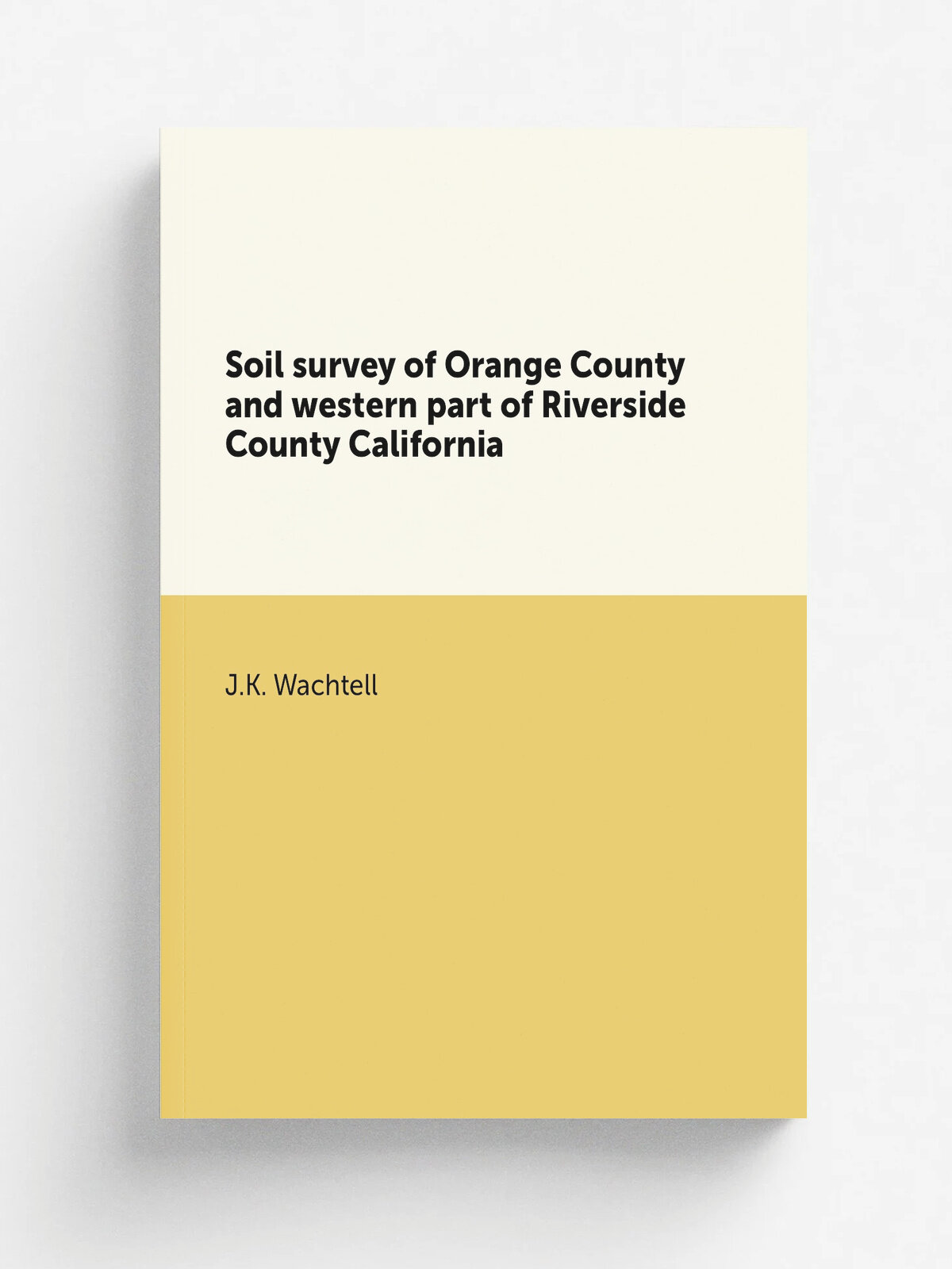 Soil survey of Orange County and western part of Riverside County, California