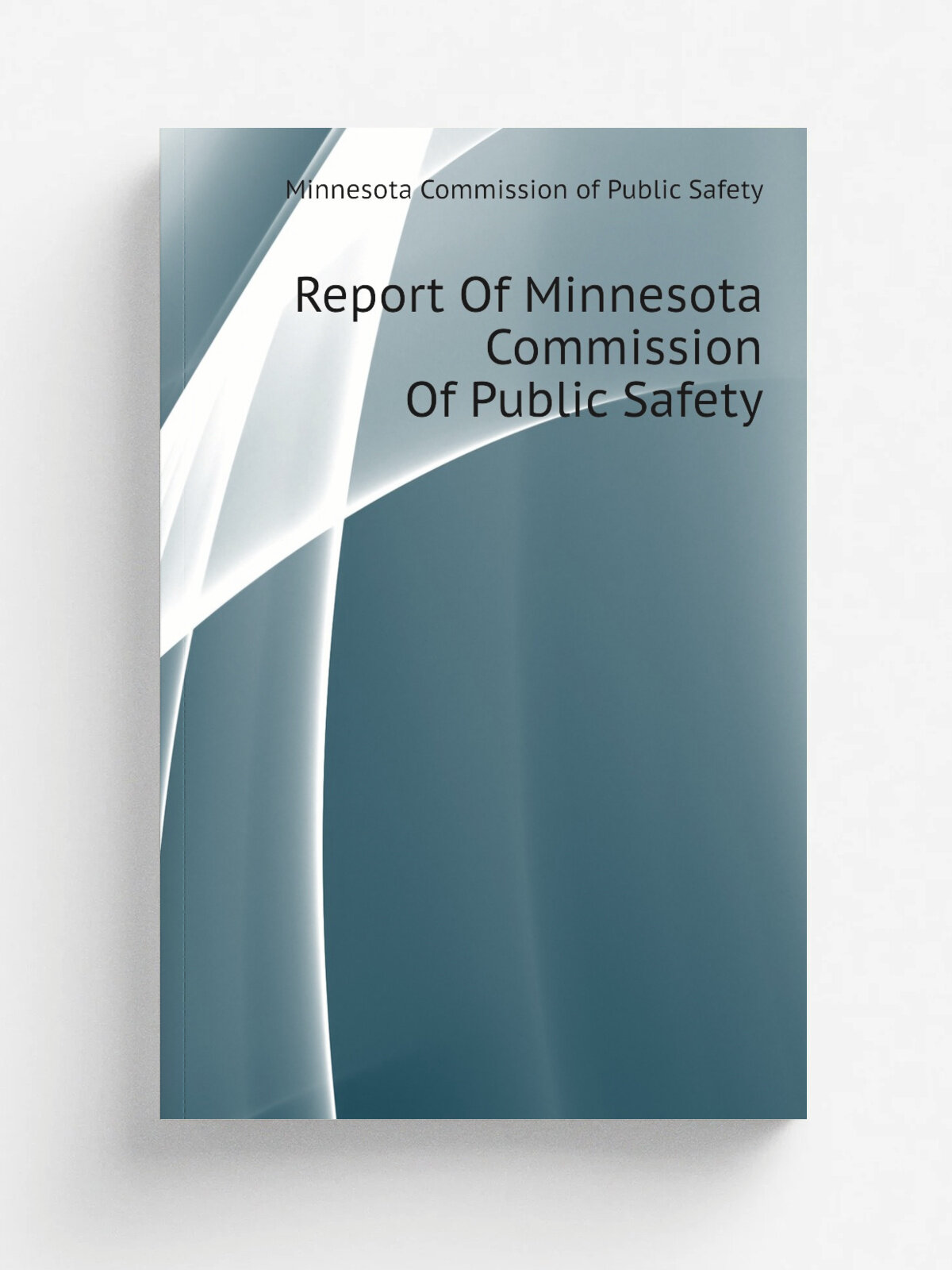 Report Of Minnesota Commission Of Public Safety | Minnesota Commission of Public Safety | Репринт