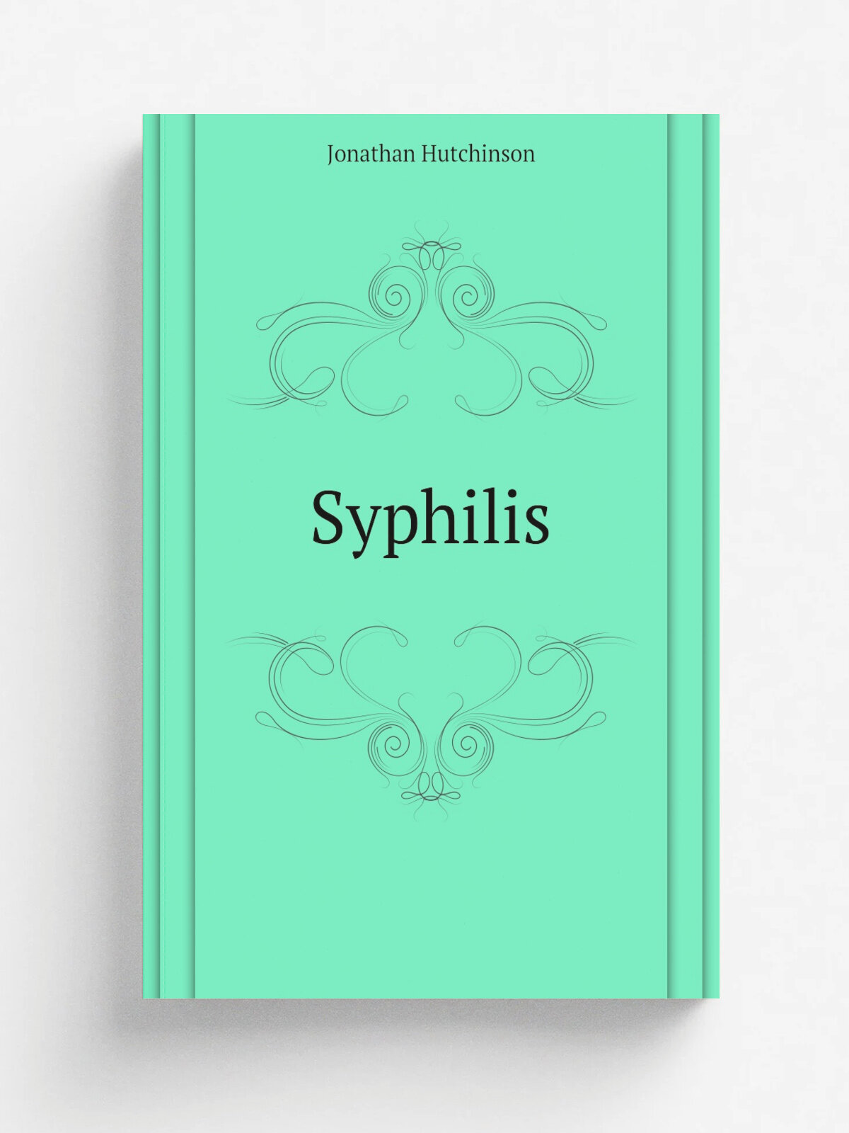 Syphilis | Jonathan Hutchinson | Репринт
