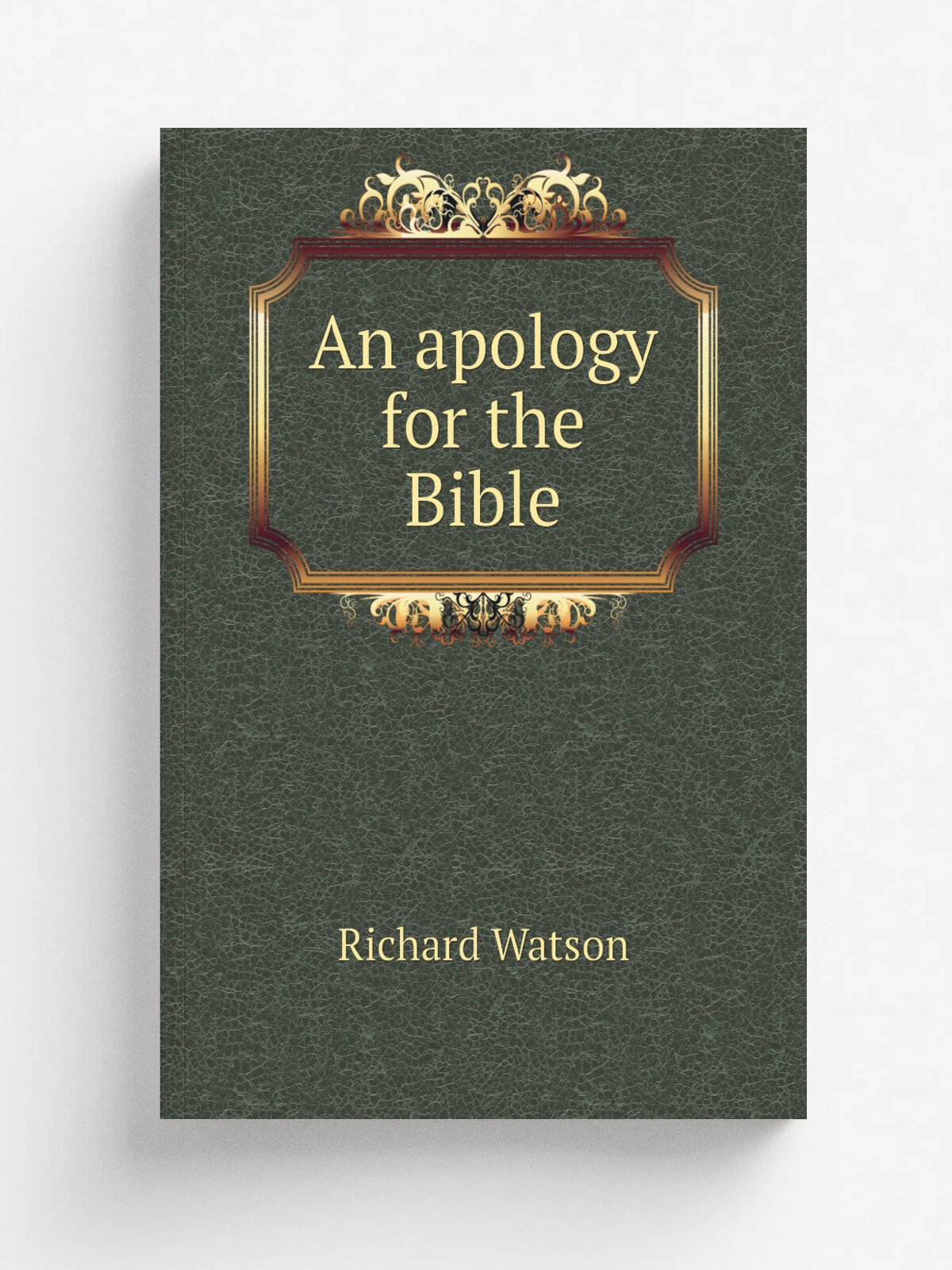 An apology for the Bible | Richard Watson | New York : Hunt & Eaton | Репринт