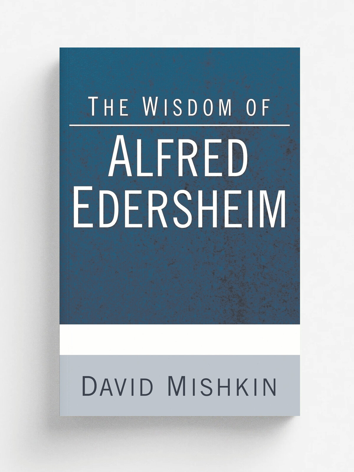 The Wisdom of Alfred Edersheim