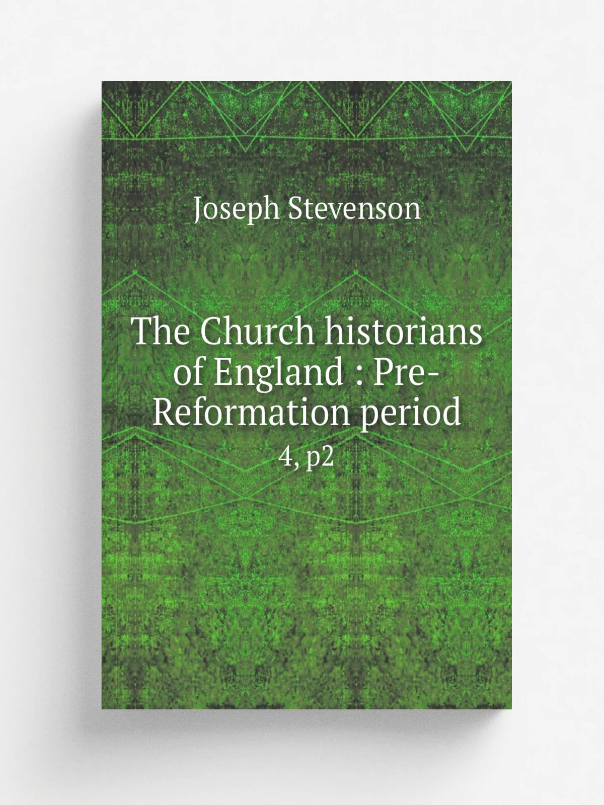The Church historians of England : Pre-Reformation period. 4, p2