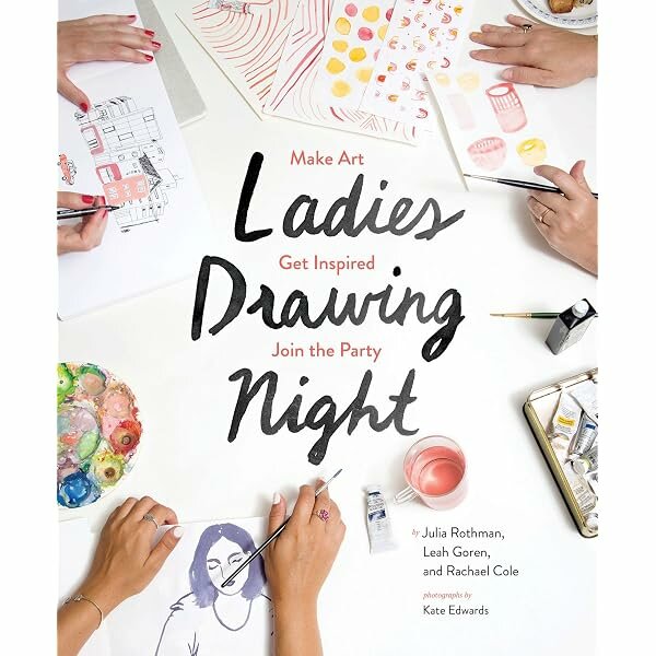 Ladies Drawing Night: Make Art, Get Inspired, Join the Party，Reprinted paperback book