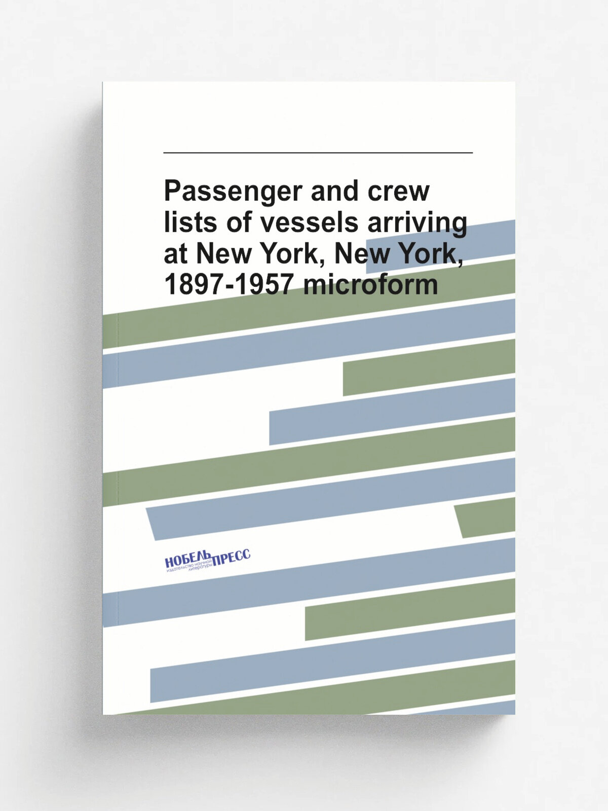 Passenger and crew lists of vessels arriving at New York, New York, 1897-1957 microform
