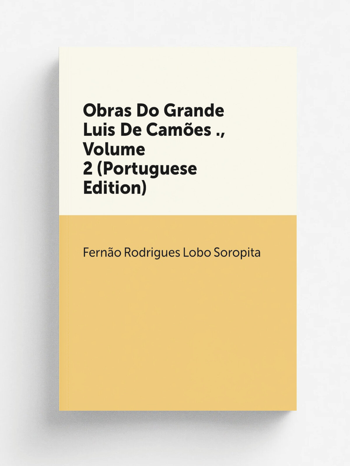 Obras Do Grande Luis De Cam.es , Volume 2 (Portuguese Edition)