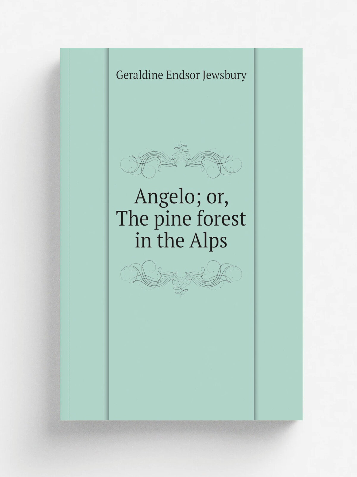 Angelo; or, The pine forest in the Alps | Geraldine Endsor Jewsbury | 1856 | Репринт