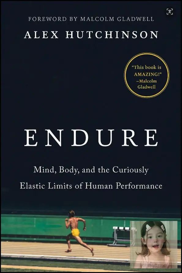Книга Endure: Mind, Body and the Curiously Elastic Limits of Human Performance, Alex Hutchinson