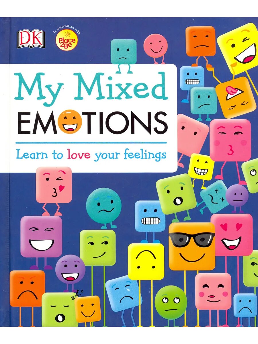 My Mixed Emotions. Learn to Love Your Feelings