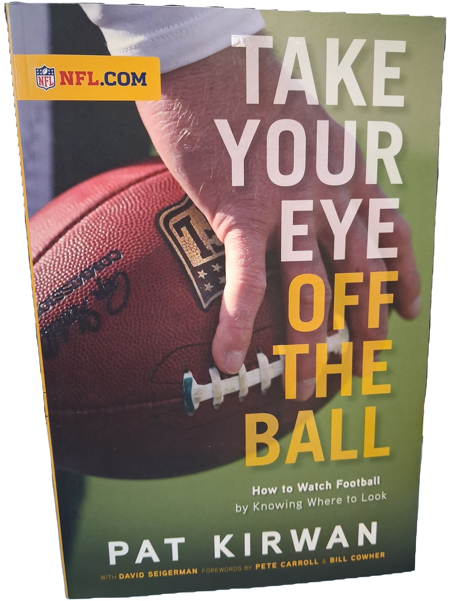 Take Your Eye Off the Ball: How to Watch Football by Knowing Where to Look. Кирван Пэт. 2010. Мягкая обложка