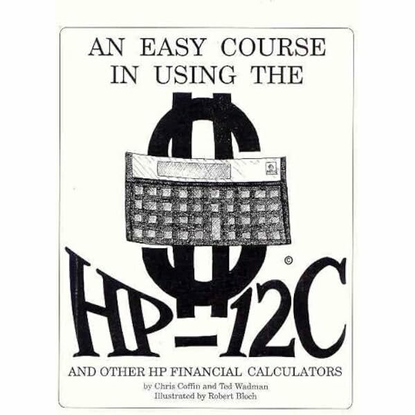 An Easy Course in Using the HP-12C，Reprinted paperback book