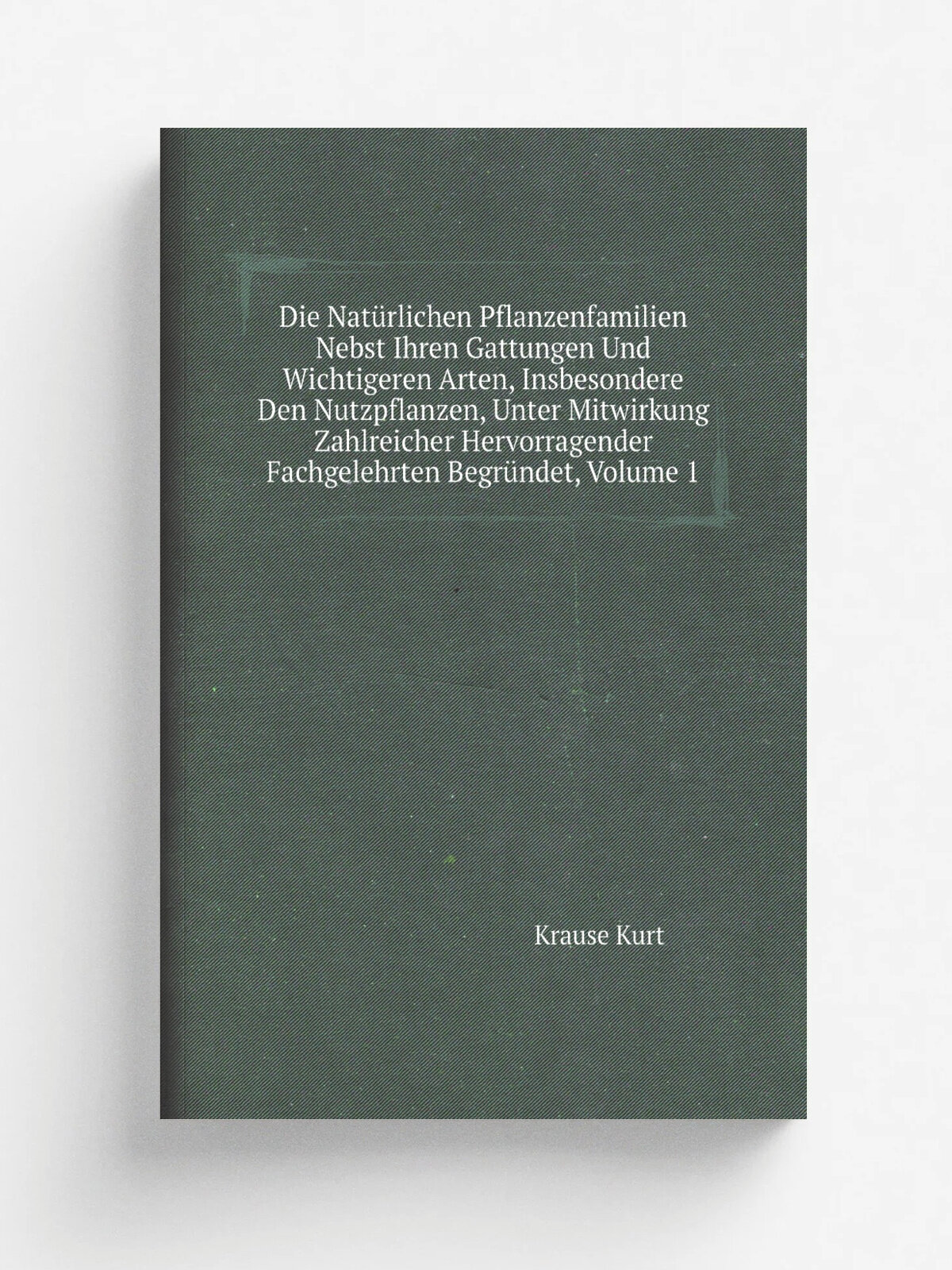 Die Nat.rlichen Pflanzenfamilien Nebst Ihren Gattungen Und Wichtigeren Arten, Insbesondere Den Nutzpflanzen, Unter Mitwirkung Zahlreicher Hervorragen…