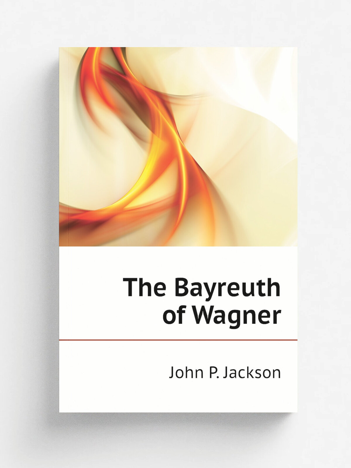 The Bayreuth of Wagner | John P. Jackson | Репринт
