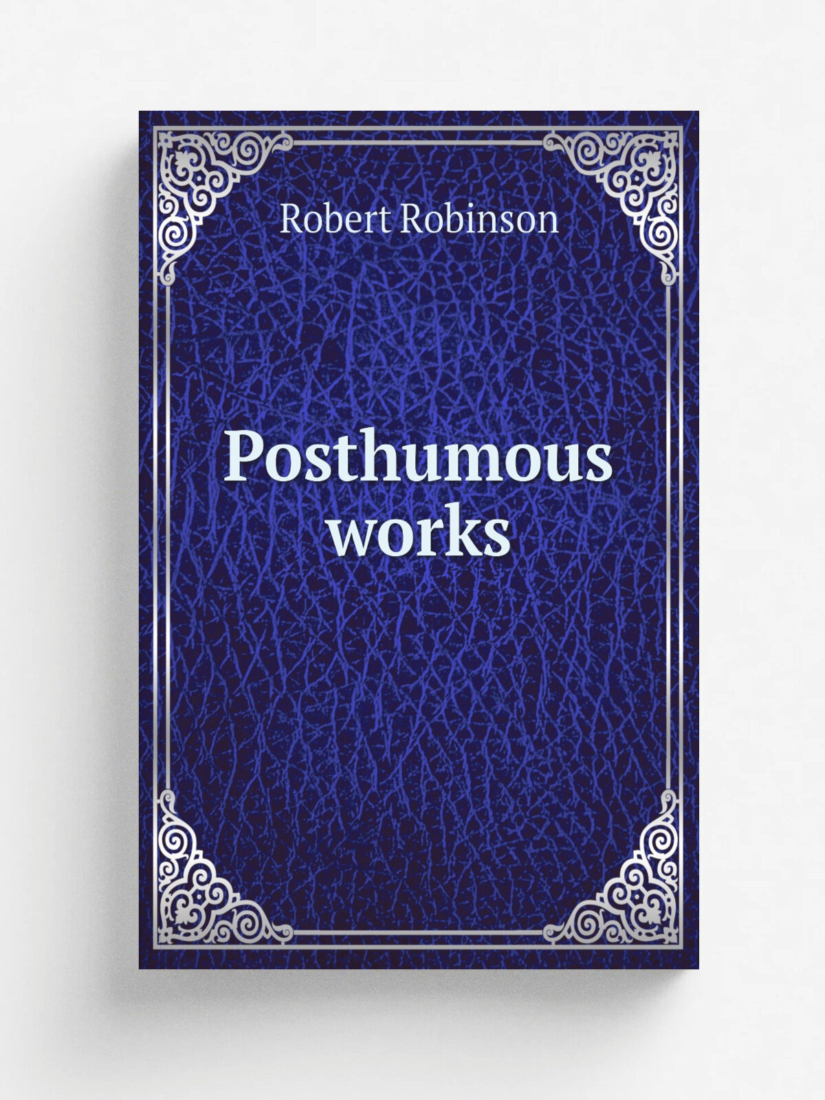 Posthumous works | Robert Robinson | 1812 | Репринт