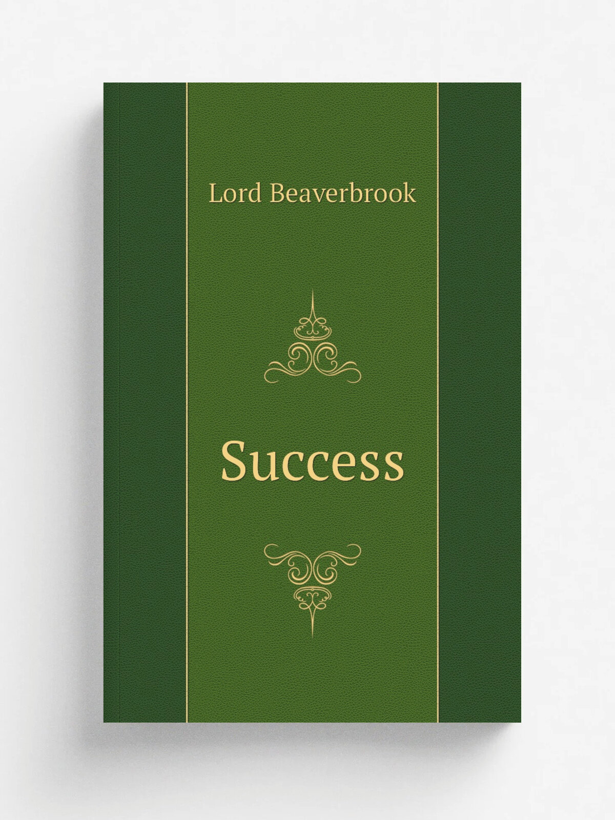 Success | Lord Beaverbrook | 1922 | London : Stanley Paul and Co. | Репринт