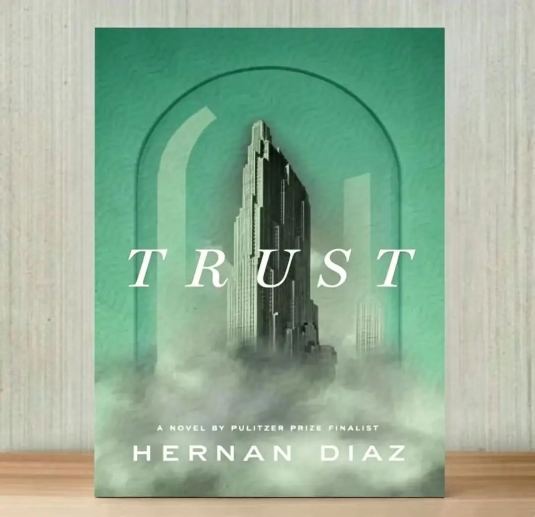 Trust by Hernan Diaz Pulitzer Prize Winning Novel