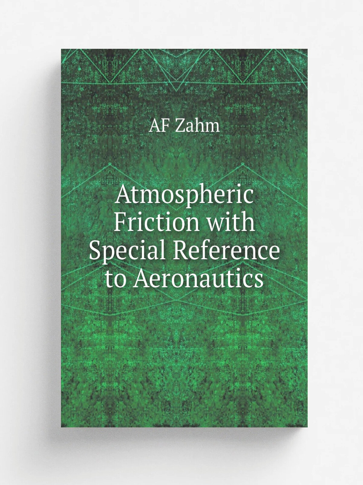 Atmospheric Friction with Special Reference to Aeronautics