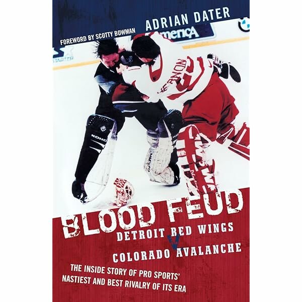 Blood Feud: Detroit Red Wings v. Colorado Avalanche: The Inside Story of Pro Sports' Nastiest and Best Rivalry of Its Era，Reprinted paperback book
