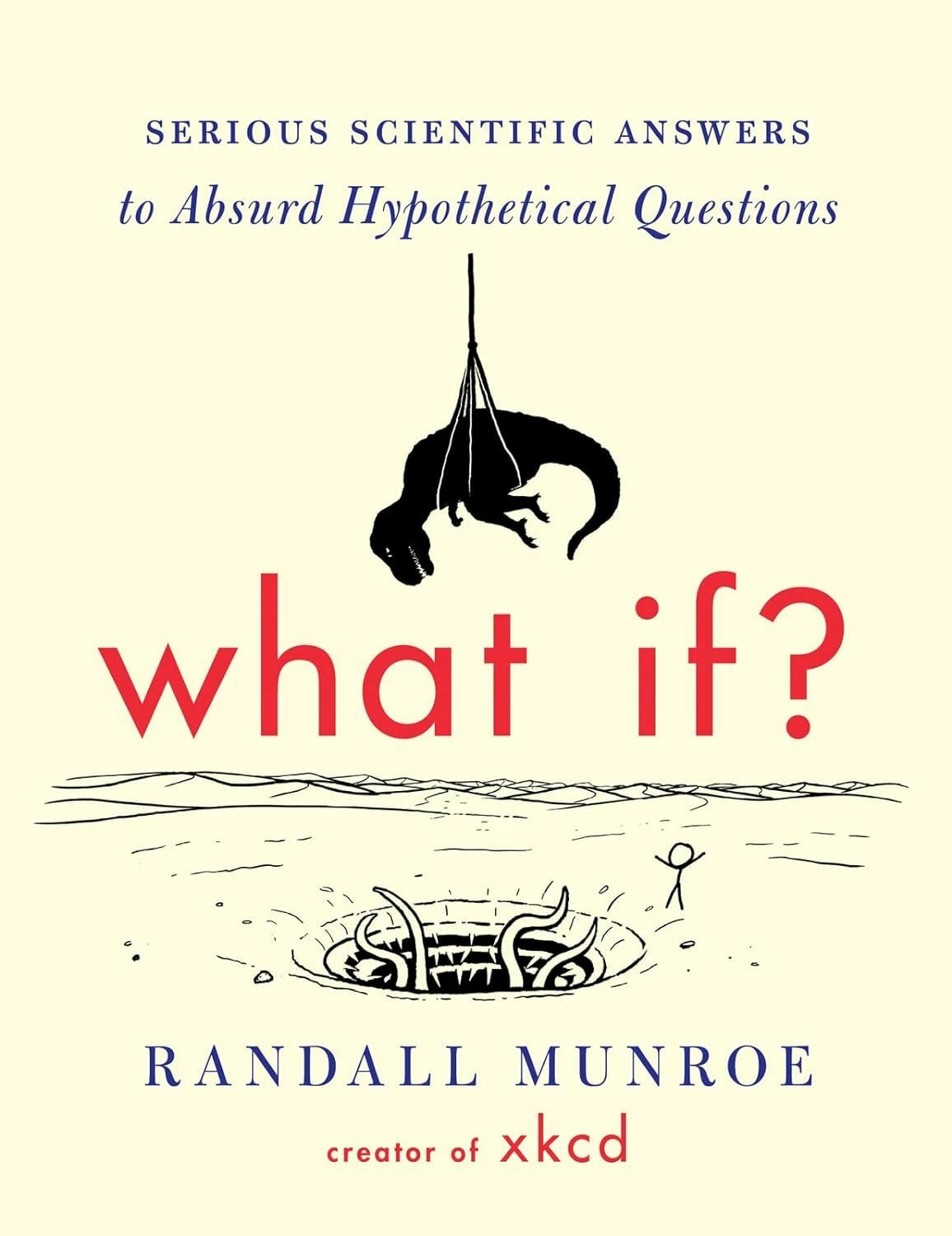 What If : Serious Scientific Answers To Absurd Hypothetical Questions Reprinted books