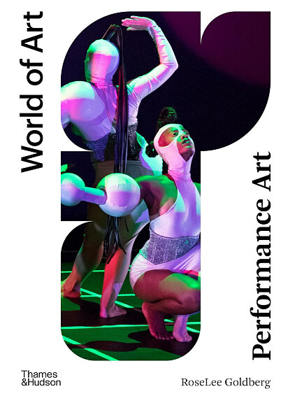Performance Art: From Futurism to the Present (World of Art)