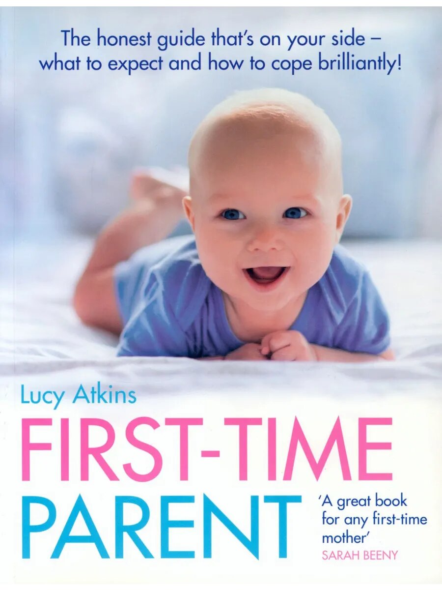 First-Time Parent. The honest guide