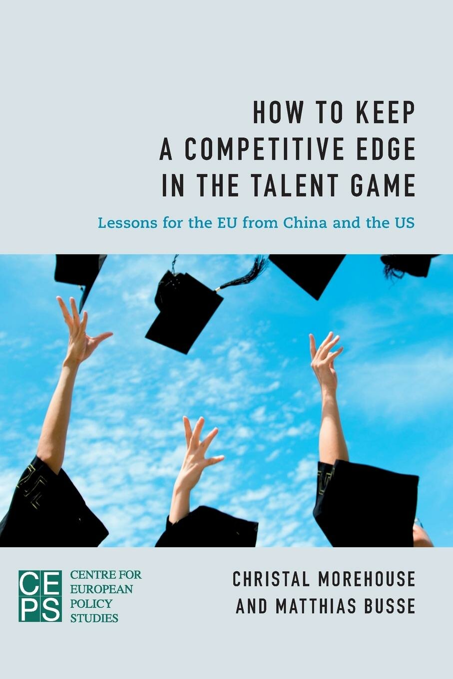 How to Keep a Competitive Edge in the Talent Game. Lessons for the EU from China and the US