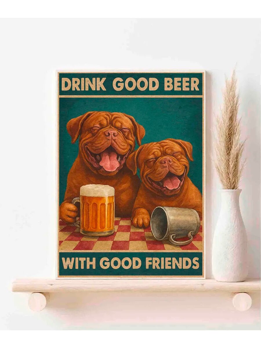 Бордоский дог, Drink Good Beer, Плакат 30x42см