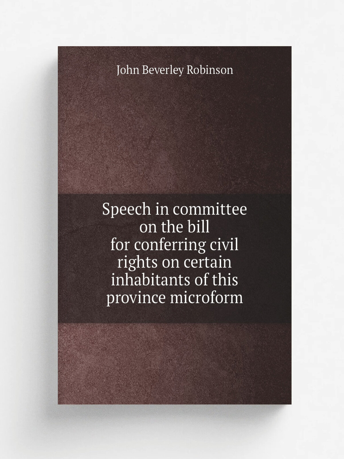 Speech in committee on the bill for conferring civil rights on certain inhabitants of this province microform