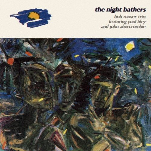 Музыка CD Bob Mover Trio - The Night Bathers
