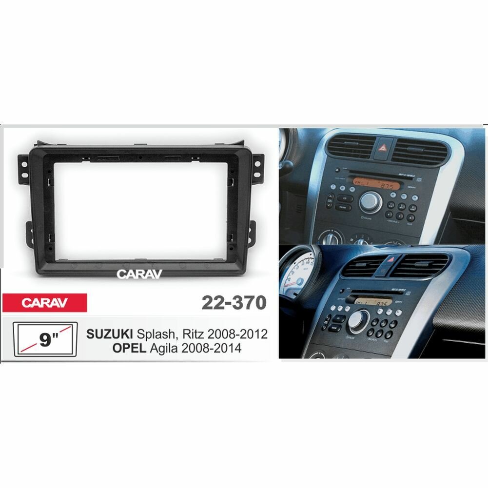 Переходная рамка 9" Android для SUZUKI Splash, Ritz 2008-2012 / OPEL Agila 2008-2014 CARAV 22-370