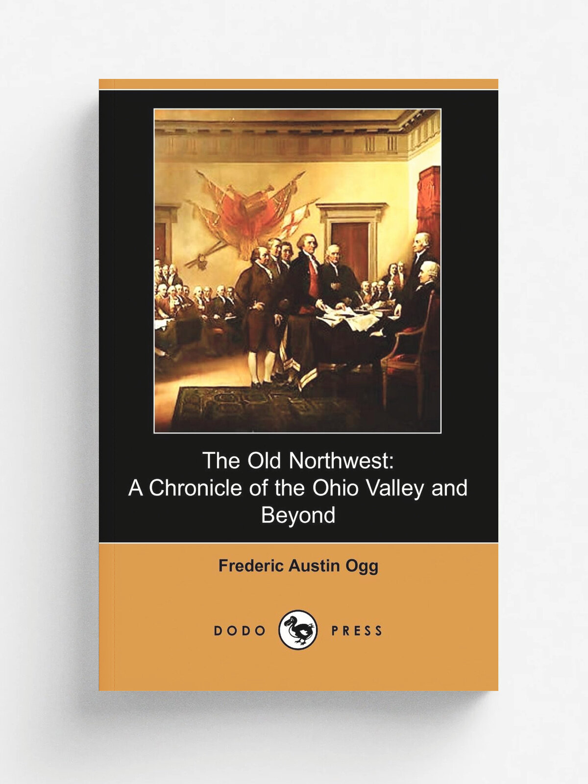 The Old Northwest. A Chronicle of the Ohio Valley and Beyond (Dodo Press)