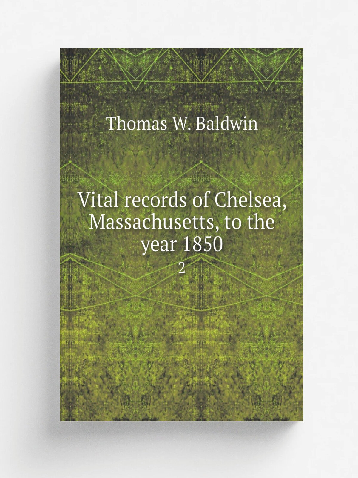 Vital records of Chelsea, Massachusetts, to the year 1850. 2