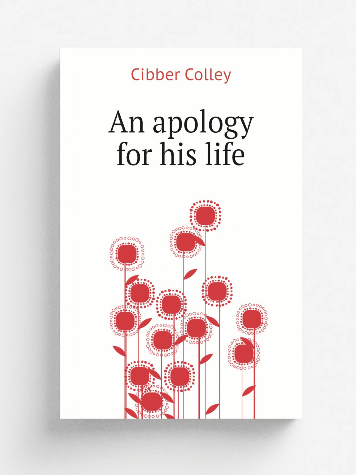 An apology for his life | Cibber Colley | Репринт