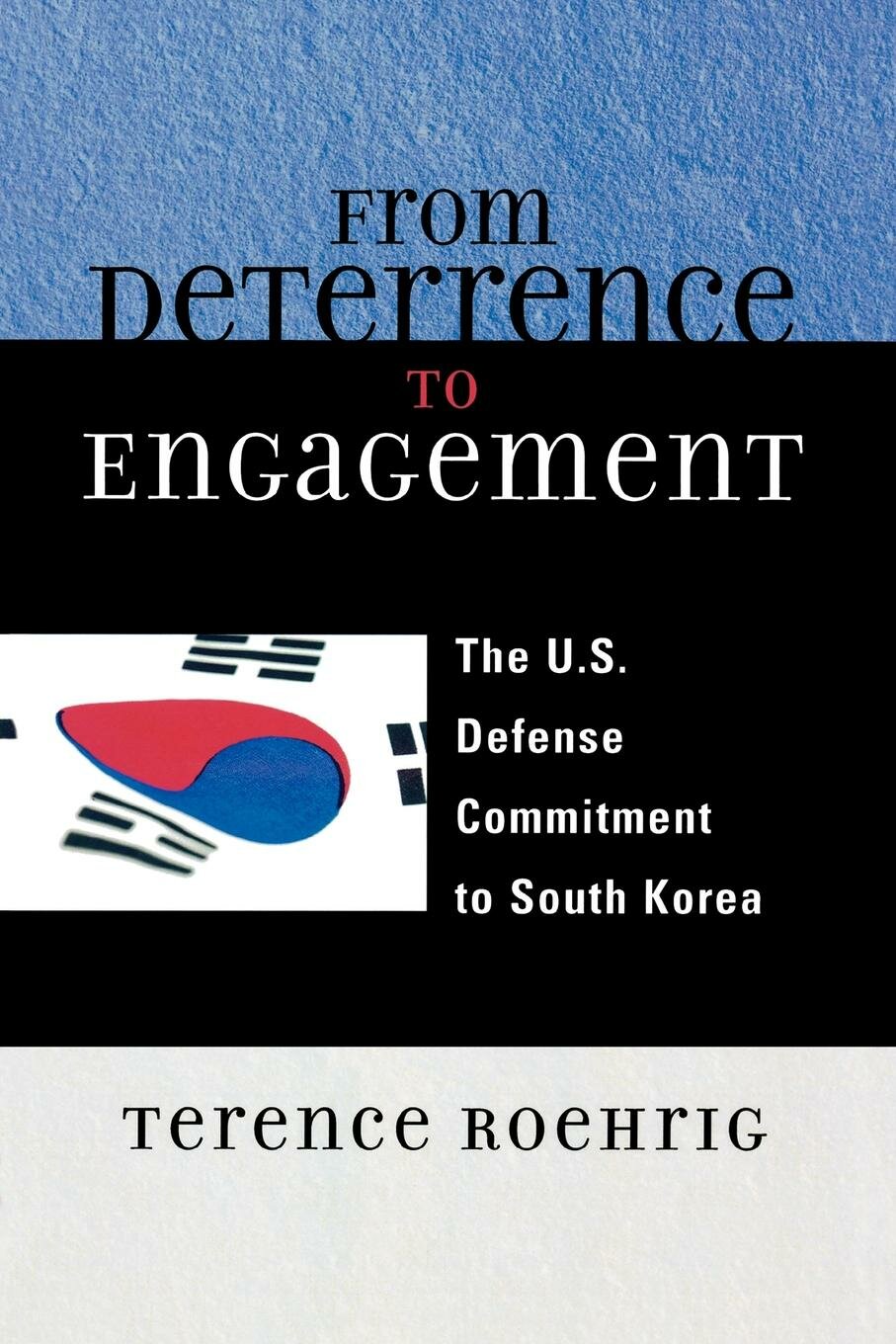 From Deterrence to Engagement. The U.S. Defense Commitment to South Korea