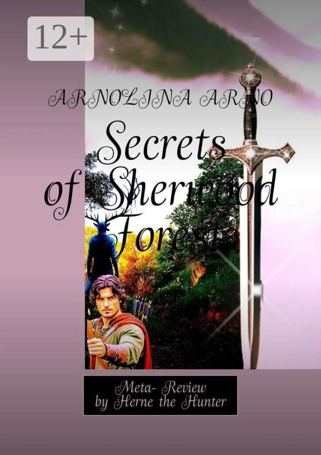 Secrets of Sherwood Forest. Meta- Review by Herne the Hunter [Цифровая книга]